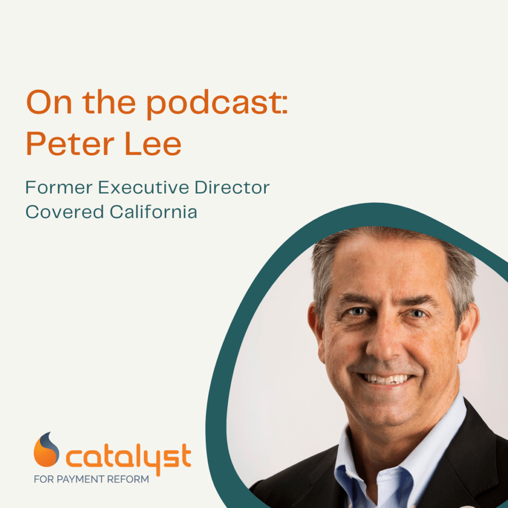 Peter Lee on the last twenty years in health care reform - Catalyst for ...